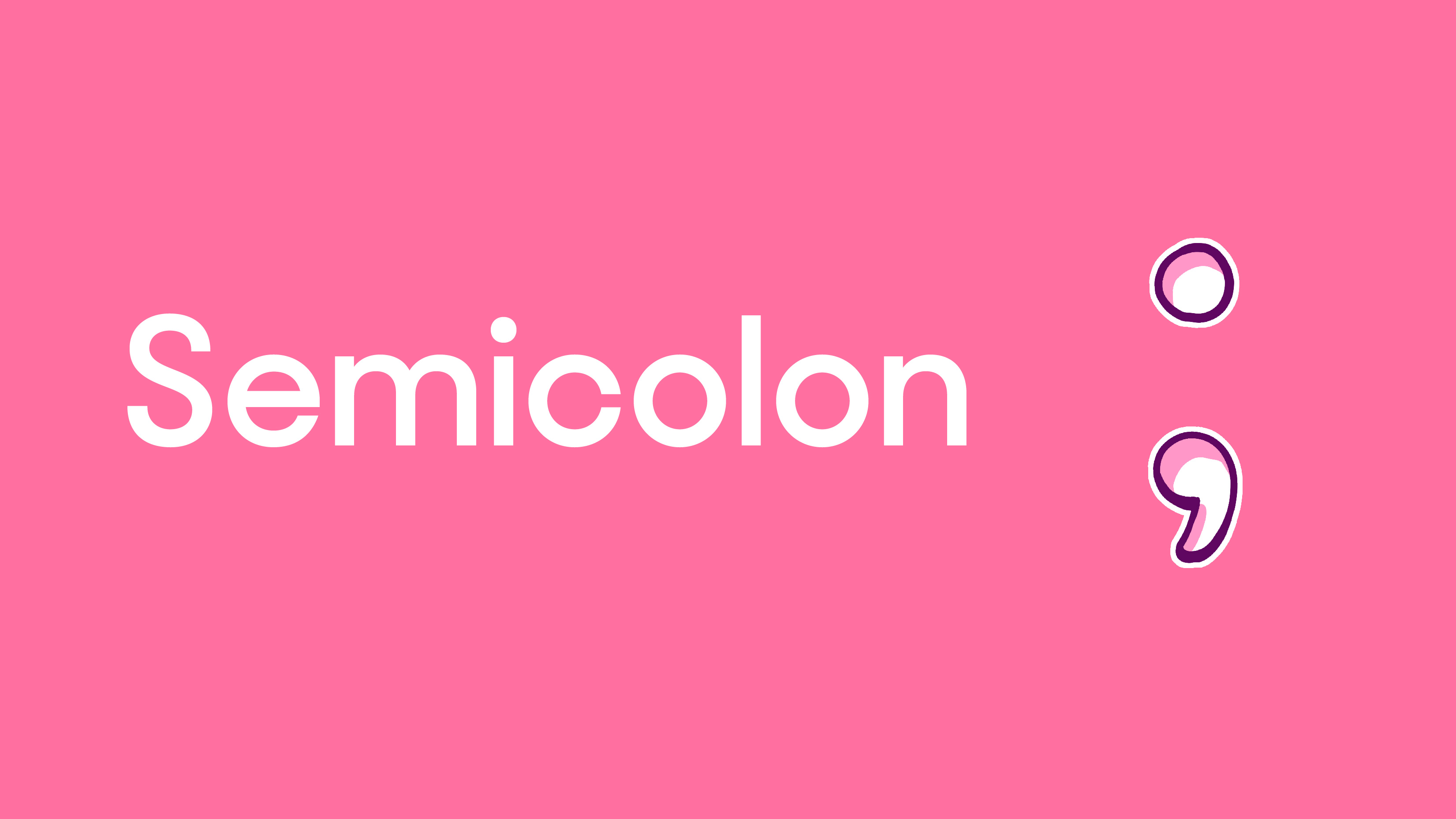 Getting the skinny on the semicolon